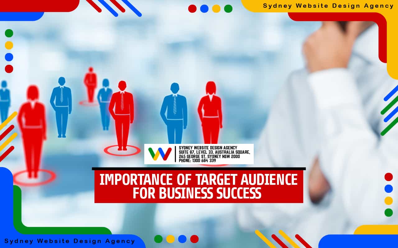 Identifying The Correct Target Audience To Dominate Your Industry - Sydney Website Design Agency